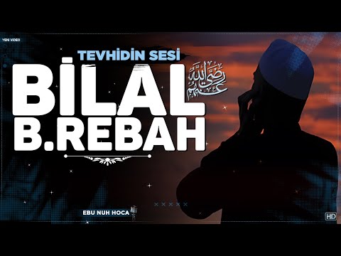 Tevhidin Sesi Bilal-i Habeşi'nin Hayatı | Ebu Nuh Hoca