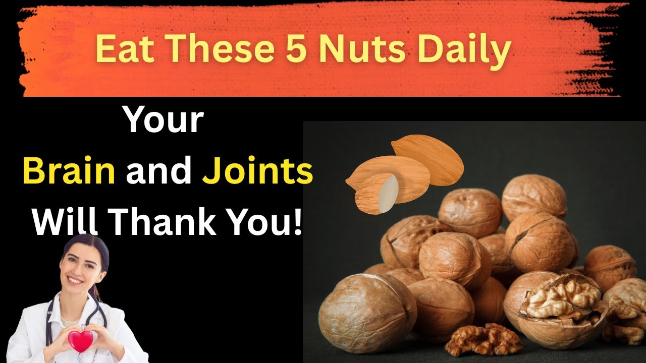 Eat These 5 Nuts Daily – Boost Brain & Joint Health Naturally! - YouTube