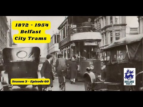 Belfast City Trams 1872 - 1954 | Season 3 - Episode 60 - YouTube