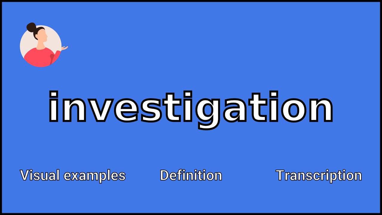 INVESTIGATION - Meaning and Pronunciation - YouTube