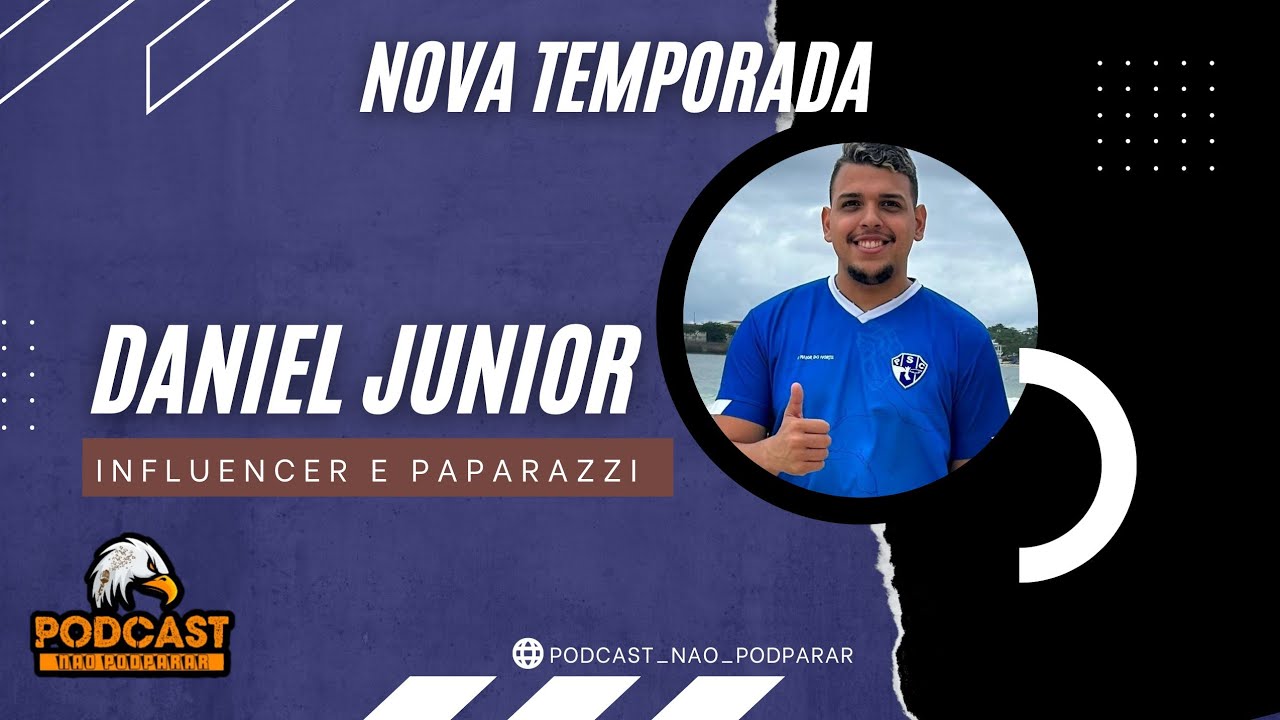 DANIEL JUNIOR TV - PODCAST NÃO PODPARAR #183 - YouTube