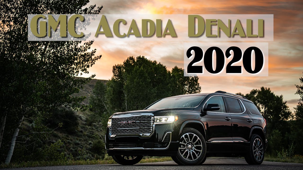 2020 GMC Acadia Denali Interior Exterior Driving All New - YouTube
