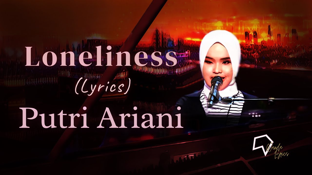 Putri Ariani Loneliness (Acoustic Version - Lyrics) - YouTube