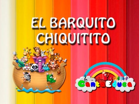 HABIA UNA VEZ UN BARQUITO CHIQUITITO. Canción popular infantil ...