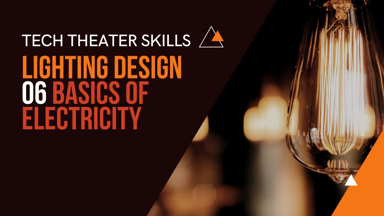 Tech Theater Skills: Lighting Design 06, Electricity Basics - YouTube