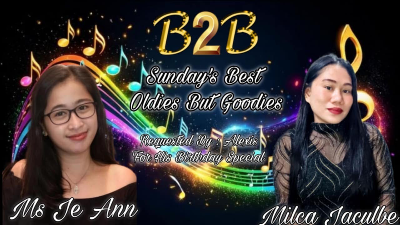 SUNDAY'S BEST!! OLDIES BUT GOODIES 😀 B2B with MILCA JACULBE ️ REQUESTED ALEXIS for his Birthday ...