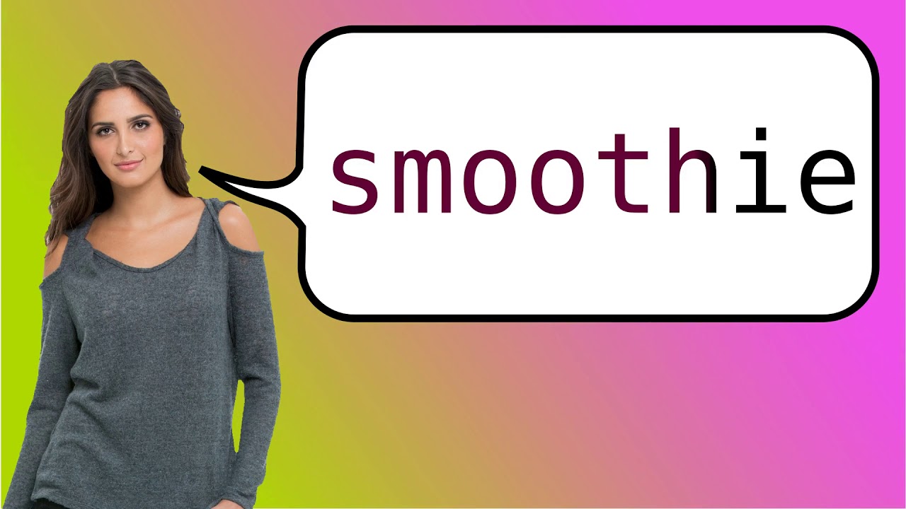 How To Say smoothie In French YouTube How To Say smoothie In French YouTube