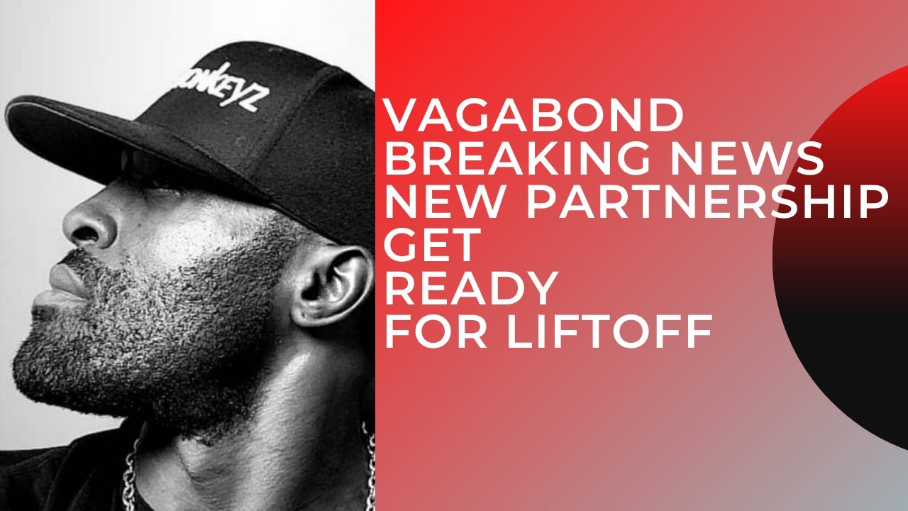 VAGABOND BREAKING NEWS!! MASSIVE PARTNERSHIP VGB READY FOR LIFTOFF ...