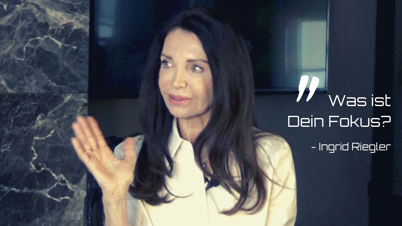 Was ist Dein Fokus? (INGRID RIEGLER über Mindset) - YouTube