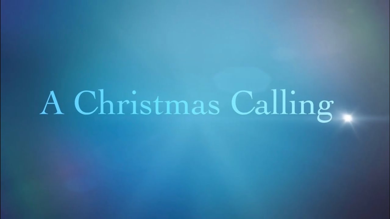 A Christmas Calling [2024 Christmas Program] - YouTube