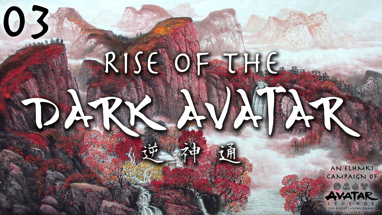 Rise of the Dark Avatar - S1E03 - Avatar Legends Actual Play - YouTube