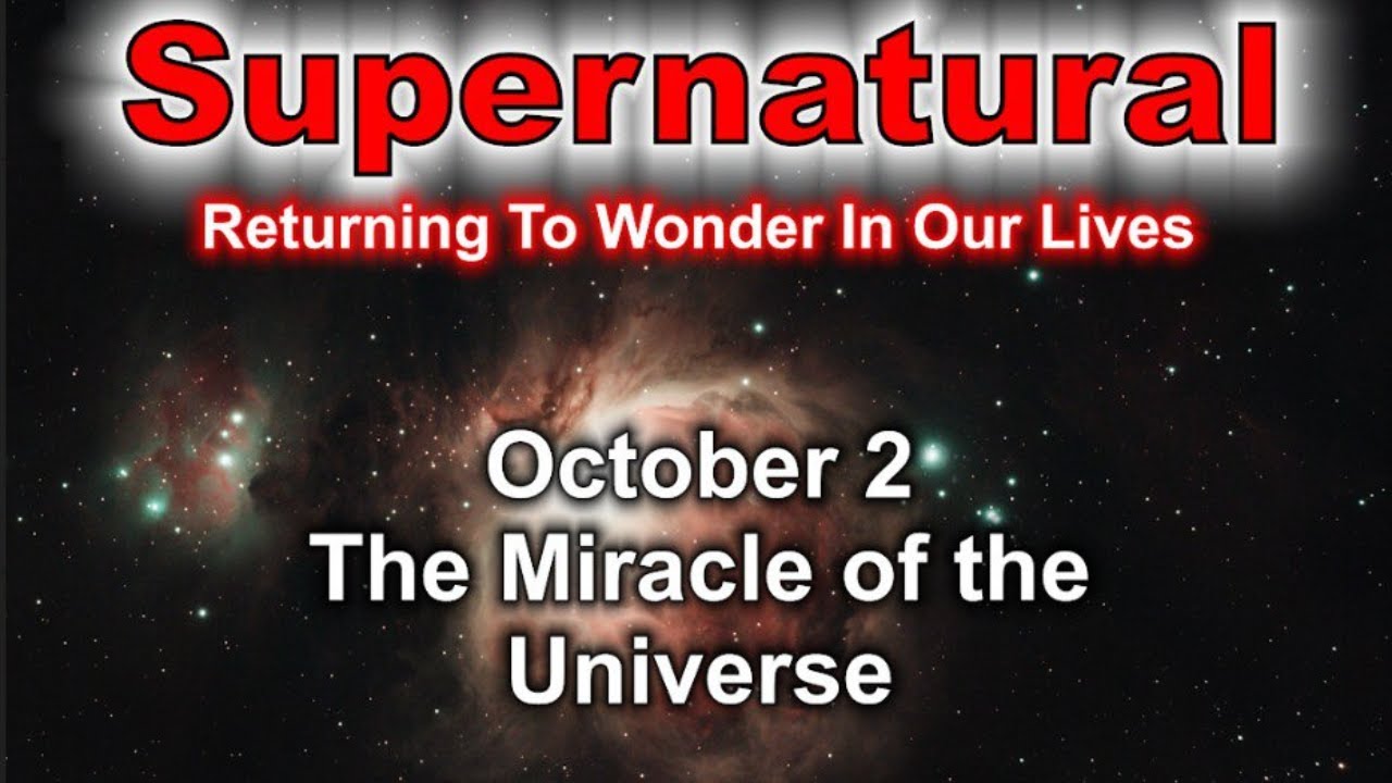 Supernatural week one: The Miracle of the Universe - YouTube