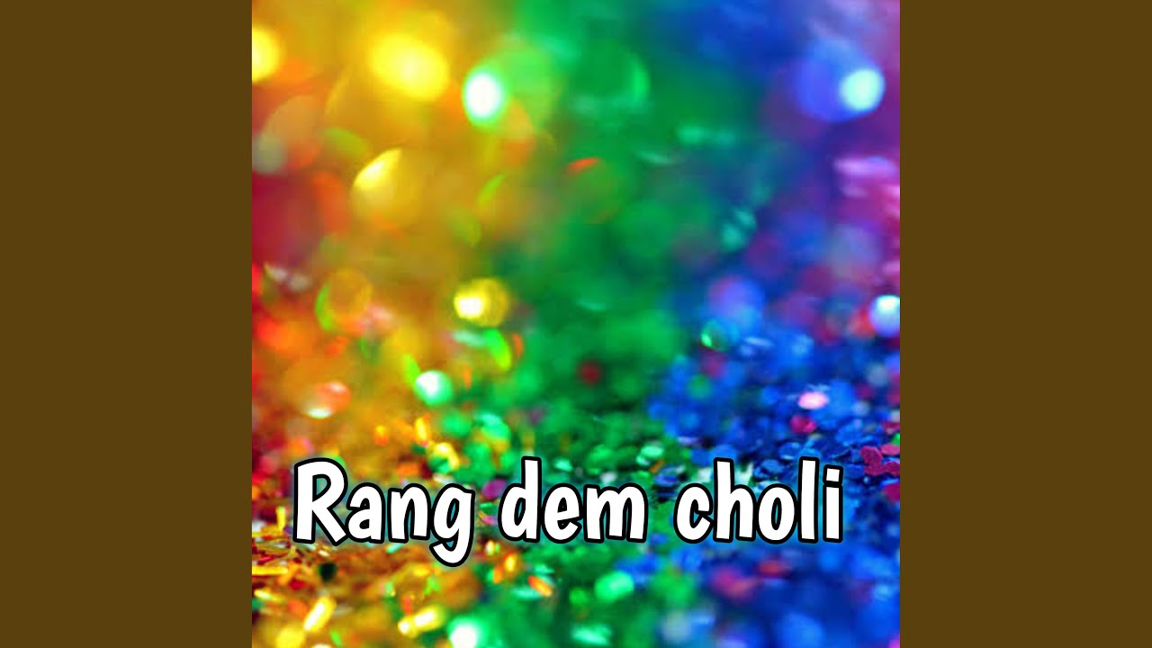 Choli rang dem - YouTube