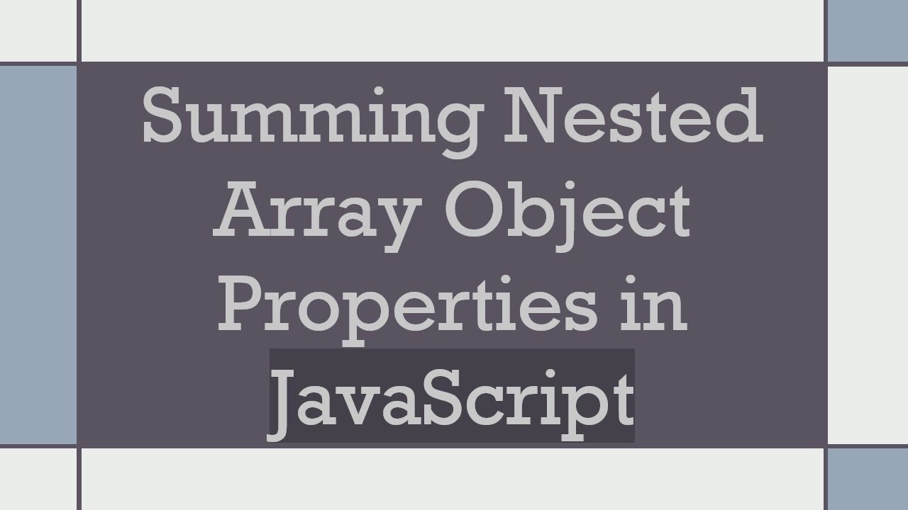 Summing Nested Array Object Properties In Javascript Youtube 9230