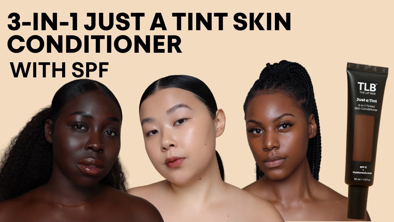 TLB's New! Just a Tint 3-in-1 Tinted Skin Conditioner - YouTube