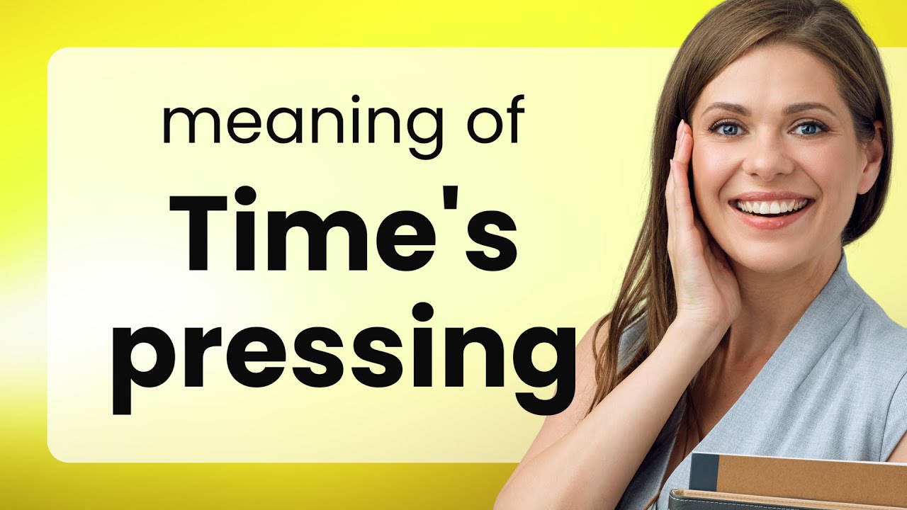 Understanding "Time's Pressing": A Guide to English Idioms - YouTube