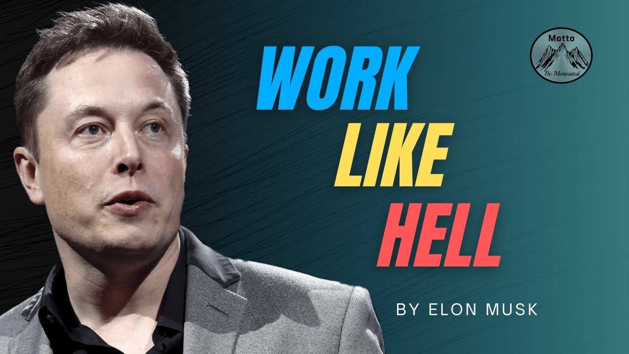Work like hell 80 to 100 hour weeks every week by ELON MUSK motto be ...