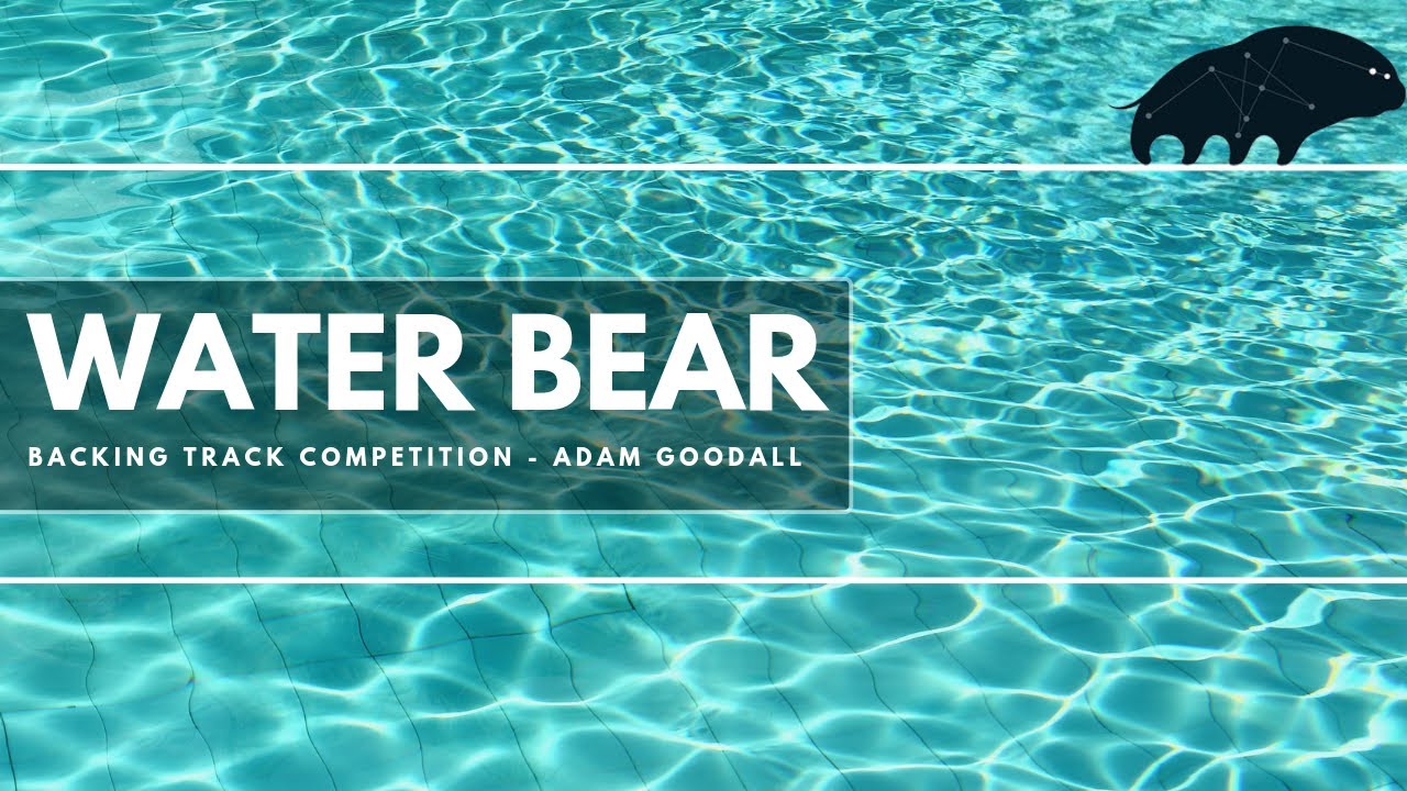 Water Bear Backing Track Competition - Adam Goodall - YouTube