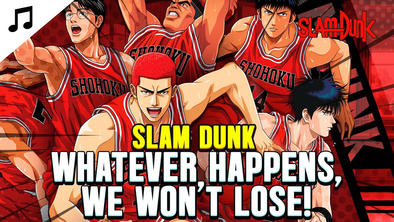 Slam Dunk OST // Whatever Happens, We Won't Lose! - YouTube