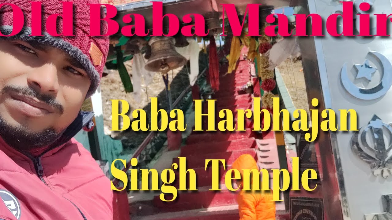 OLD BABA MANDIR | Baba Harbhajan Singh Memorial Temple | SIKKIM - YouTube