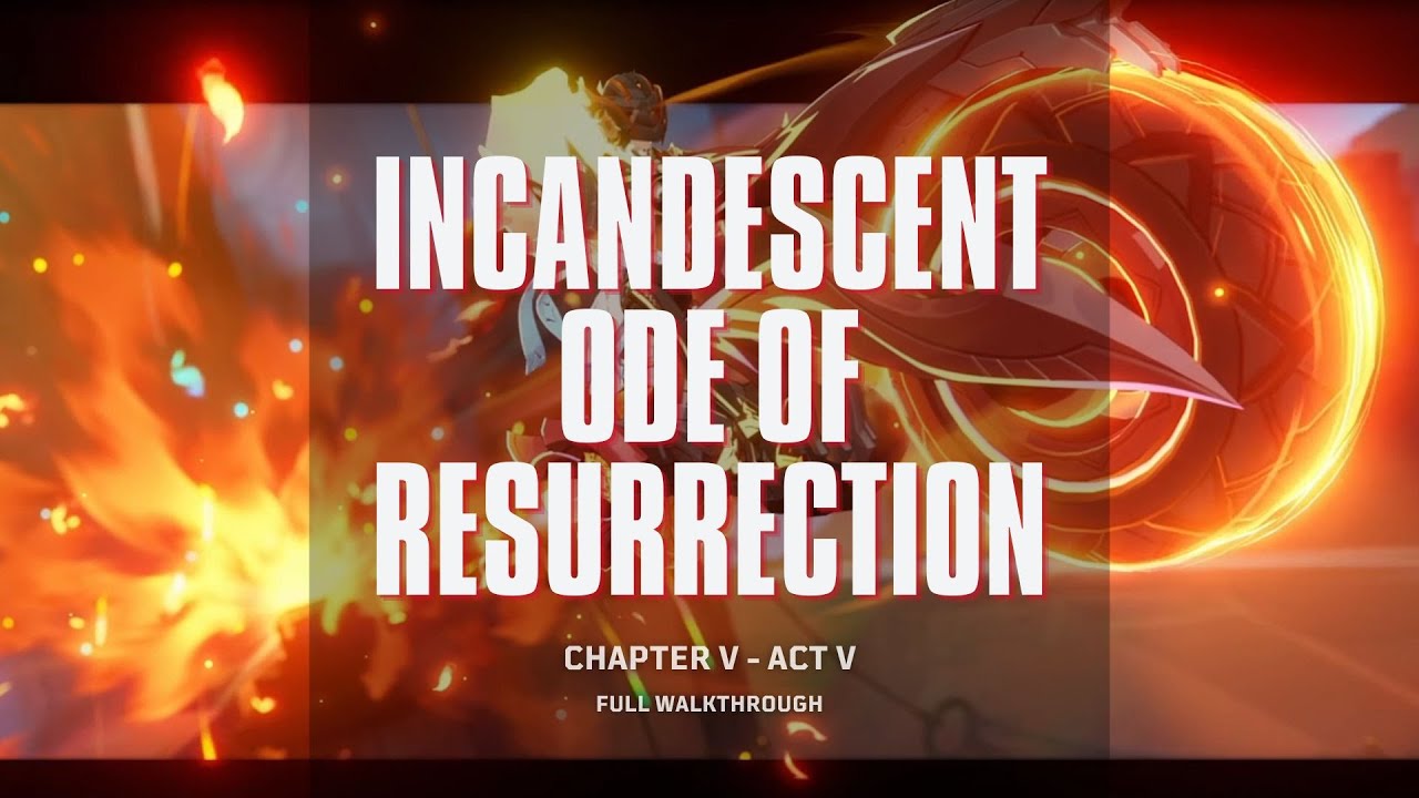 Incandescent Ode of Ressurection - Chapter V Act V Full Walkthrough ...