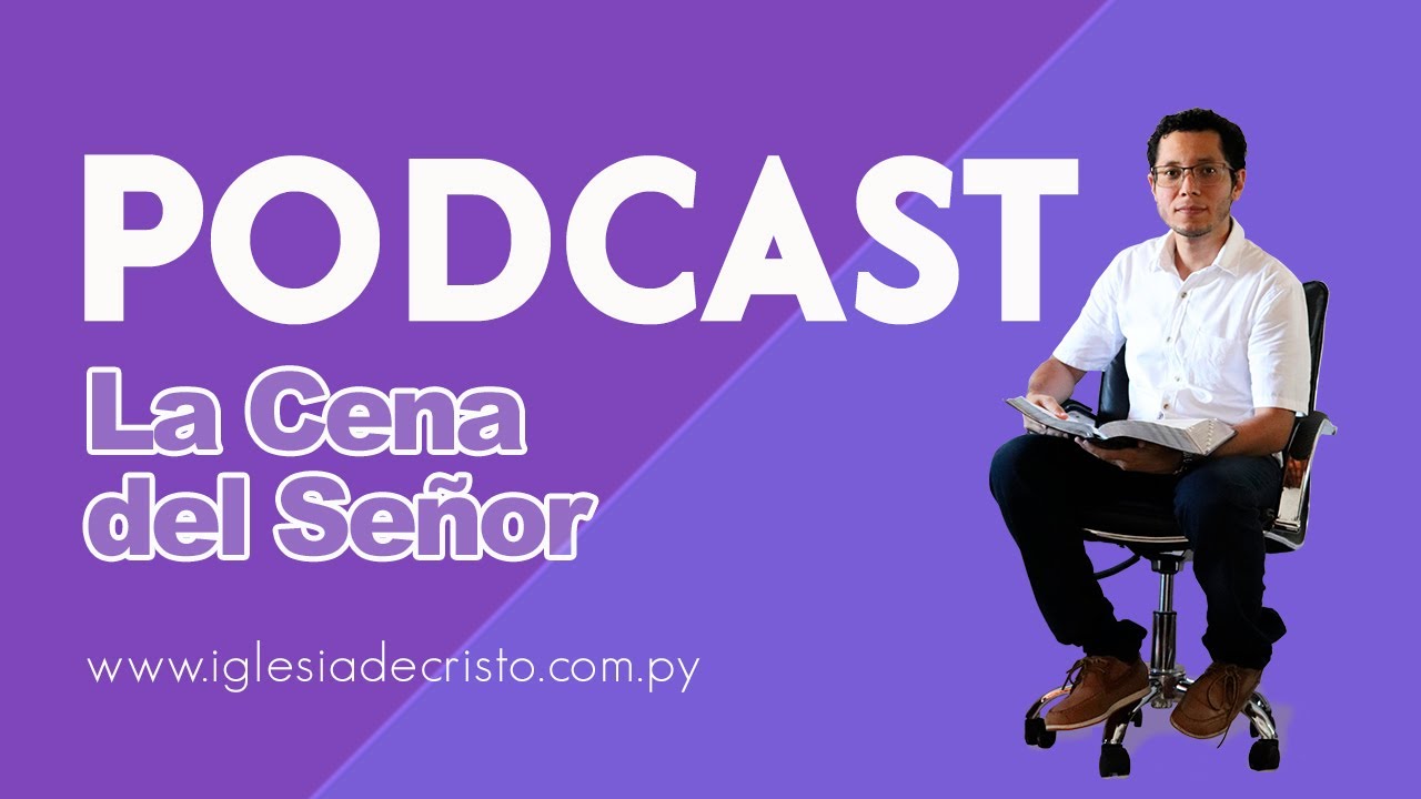 6. La Cena del Señor/El Partimiento del pan - (Podcast)- Iglesia de ...