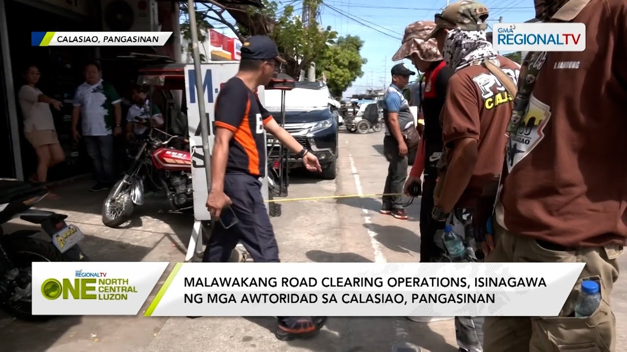 One North Central Luzon: Malawakang road clearing operations, isinagawa ...