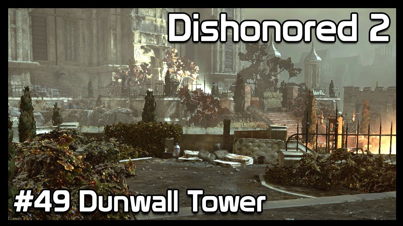 Dishonored 2 - #49: Dunwall Tower - YouTube