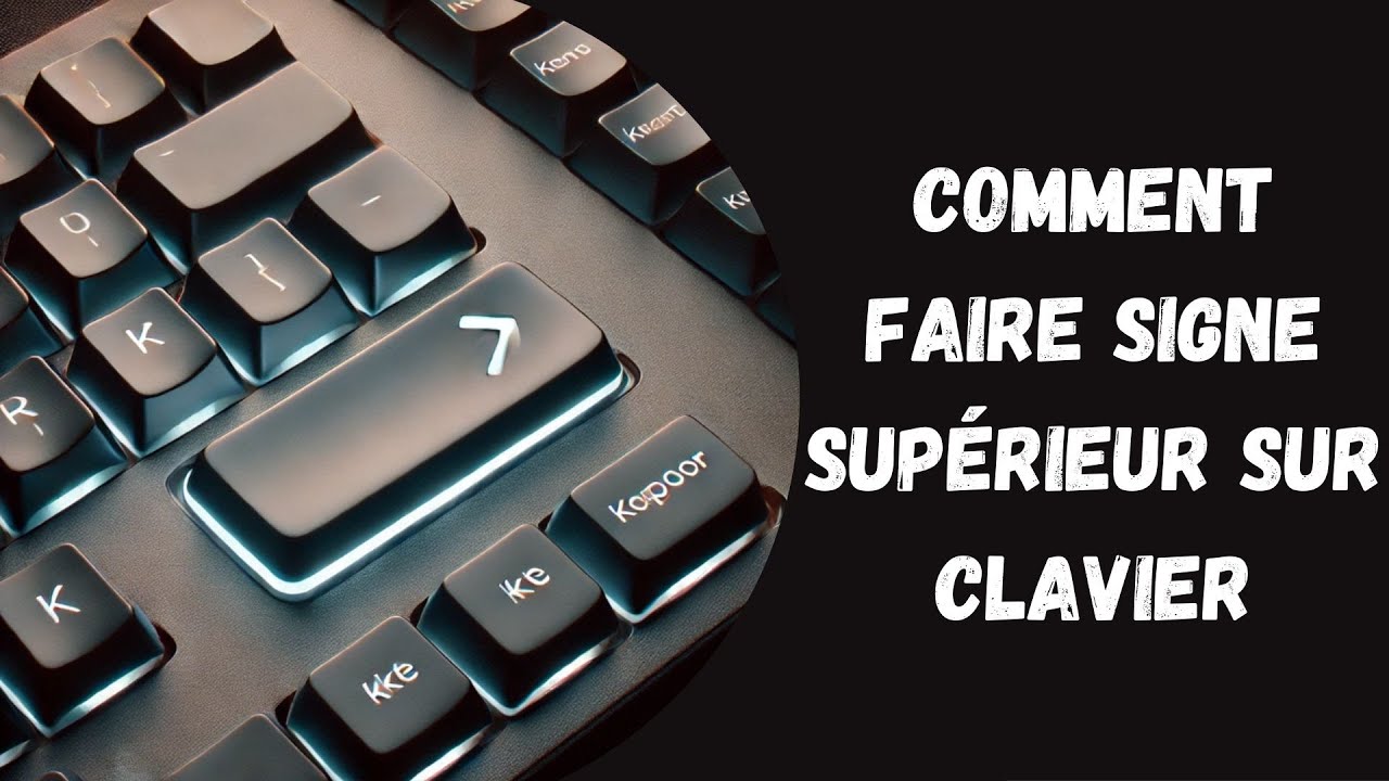 Comment faire le signe supérieur sur clavier : astuces pour Windows ...
