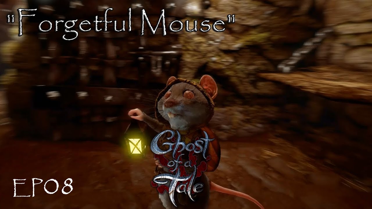 Let's Play Ghost of a Tale - Ep08 "Forgetful Mouse" (Early Access ...
