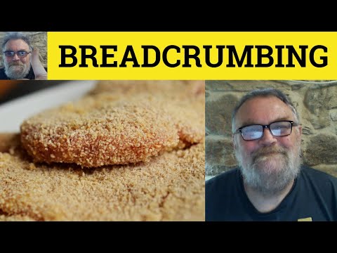 😎 Breadcrumbing Meaning - Breadcrumbing Defined - Breadcrumb Examples - Breadcrumbing Bifurcation
