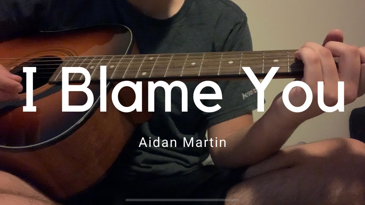 Acoustic Cover of Aidan Martin’s “I Blame You” - YouTube