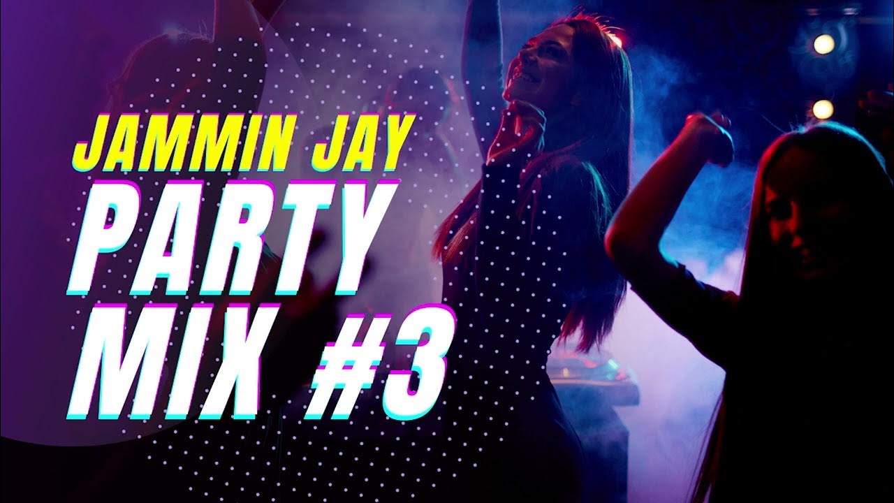 Jammin Jay Party Mixtape #3 - YouTube