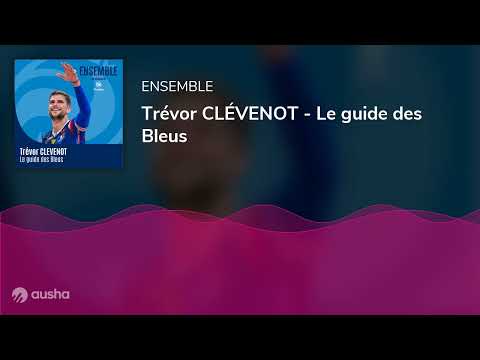 Trévor CLÉVENOT - Le guide des Bleus