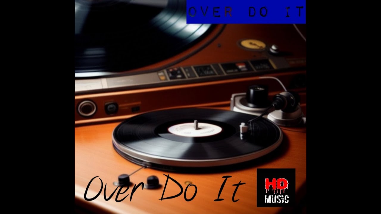 Over Do It (HDMUSIC775) song of the week 5 - YouTube