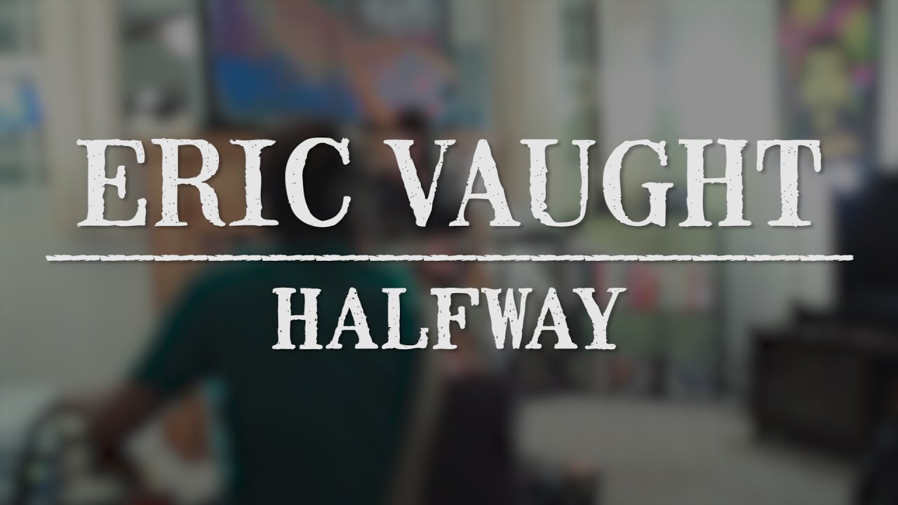 Wolf House Live | Eric Vaught "Halfway" - YouTube