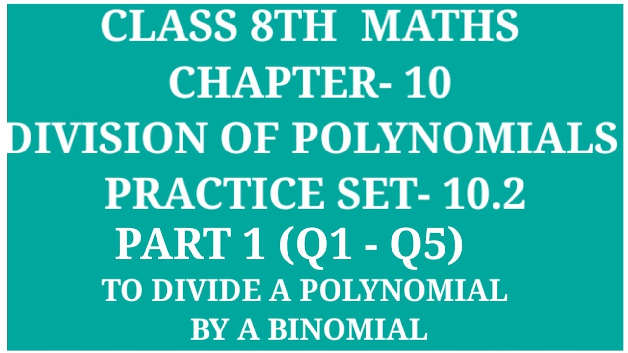 CLASS 8TH MATHS CHAPTER 10 DIVISION OF POLYNOMIALS PRACTICE SET 10 2 CLASS 8TH MATHS CHAPTER 10 DIVISION OF POLYNOMIALS PRACTICE SET 10 2