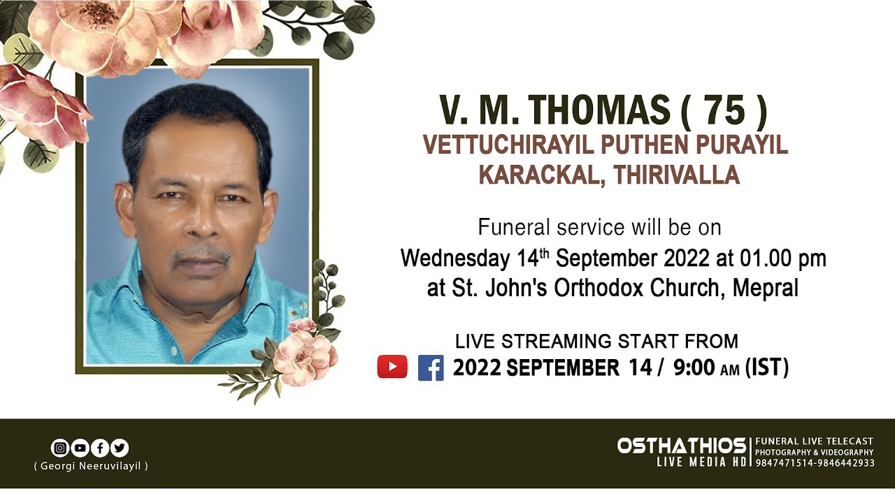 FUNERAL LIVE : V. M. Thomas ( 75 ) Vettuchirayil Puthen Purayil ...