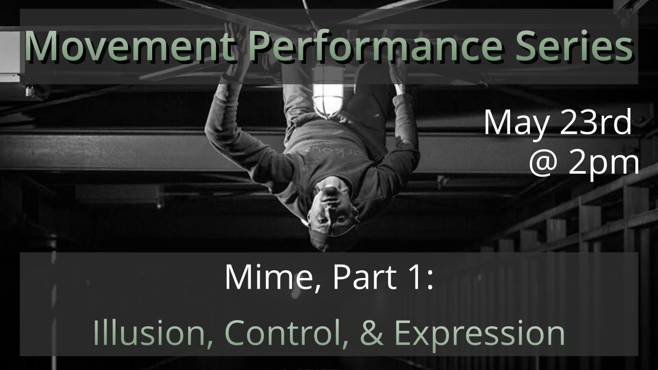 Movement Performance Series - Mime, Part 1 - YouTube
