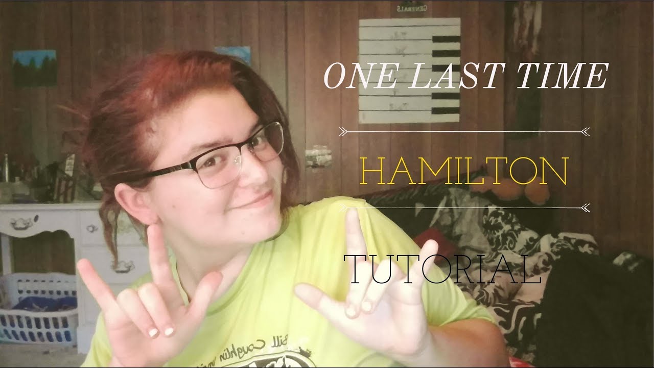 One Last Time - Hamilton Tutorial - YouTube