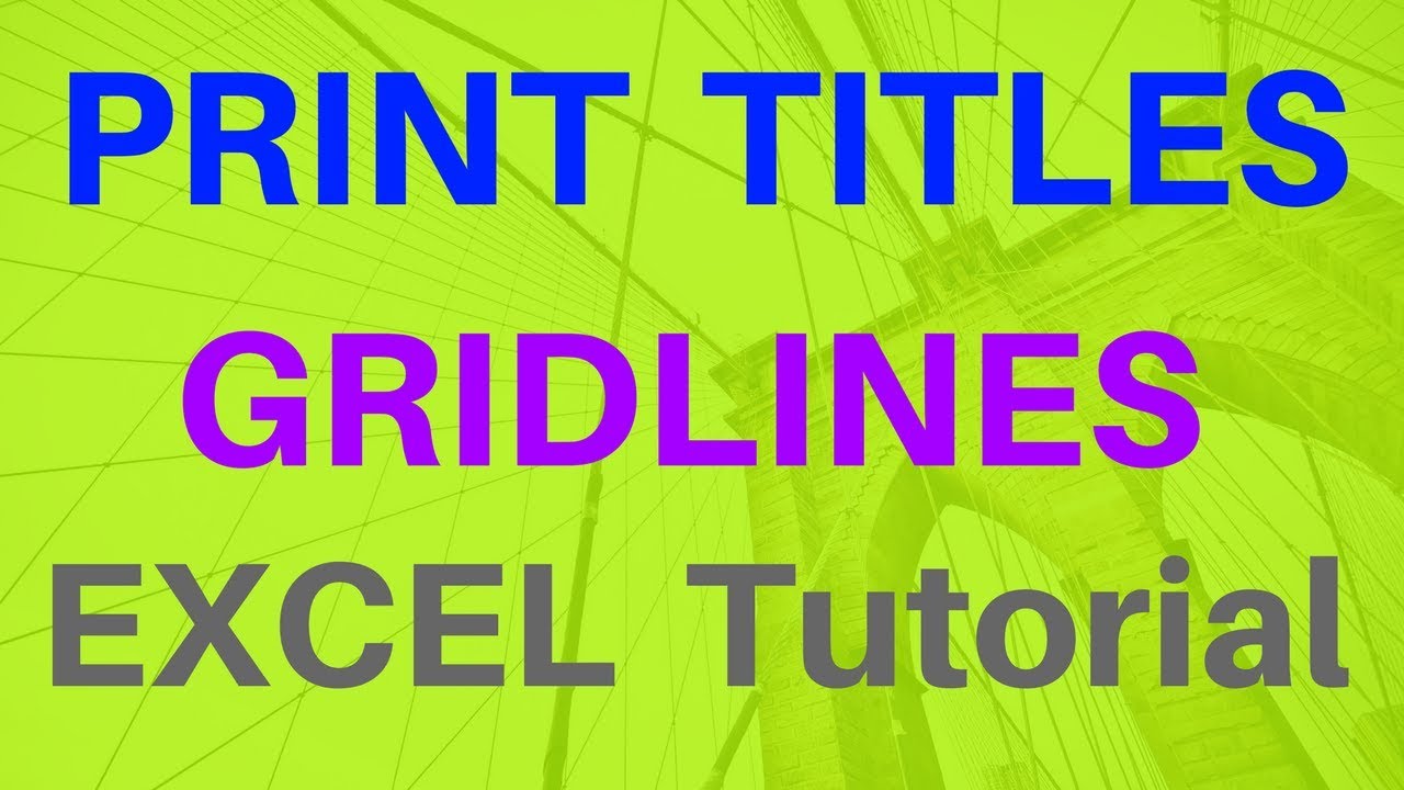 PRINTING TITLES GRIDLINES Excel 2016 Lesson 21 Excel Tutorial For Beginners Experts printing-titles-gridlines-excel-2016-lesson-21-excel-tutorial-for-beginners-experts