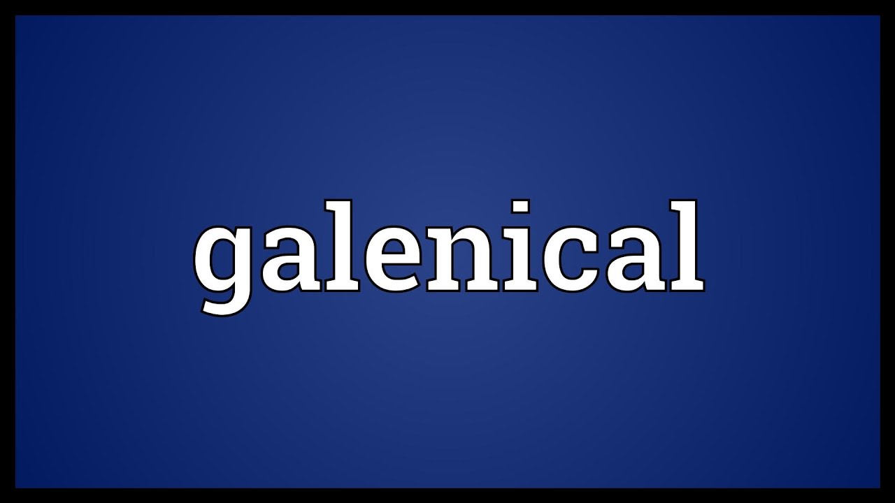 Galenical Meaning - YouTube