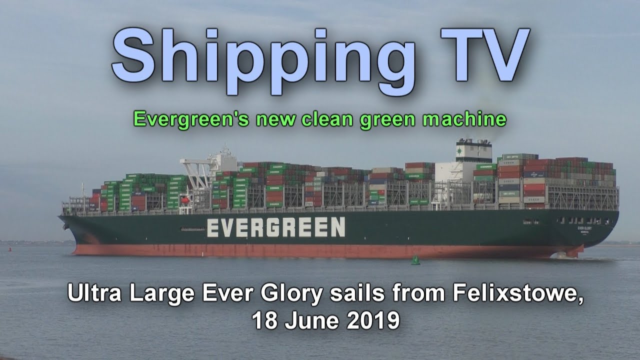 Ever Glory sails from Felixstowe at 06.00, 18 June 2019 - YouTube