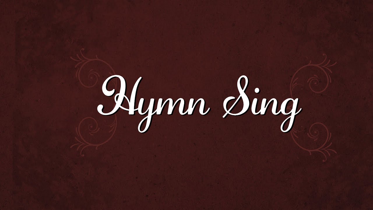 Hymn Sing | September 24th - YouTube