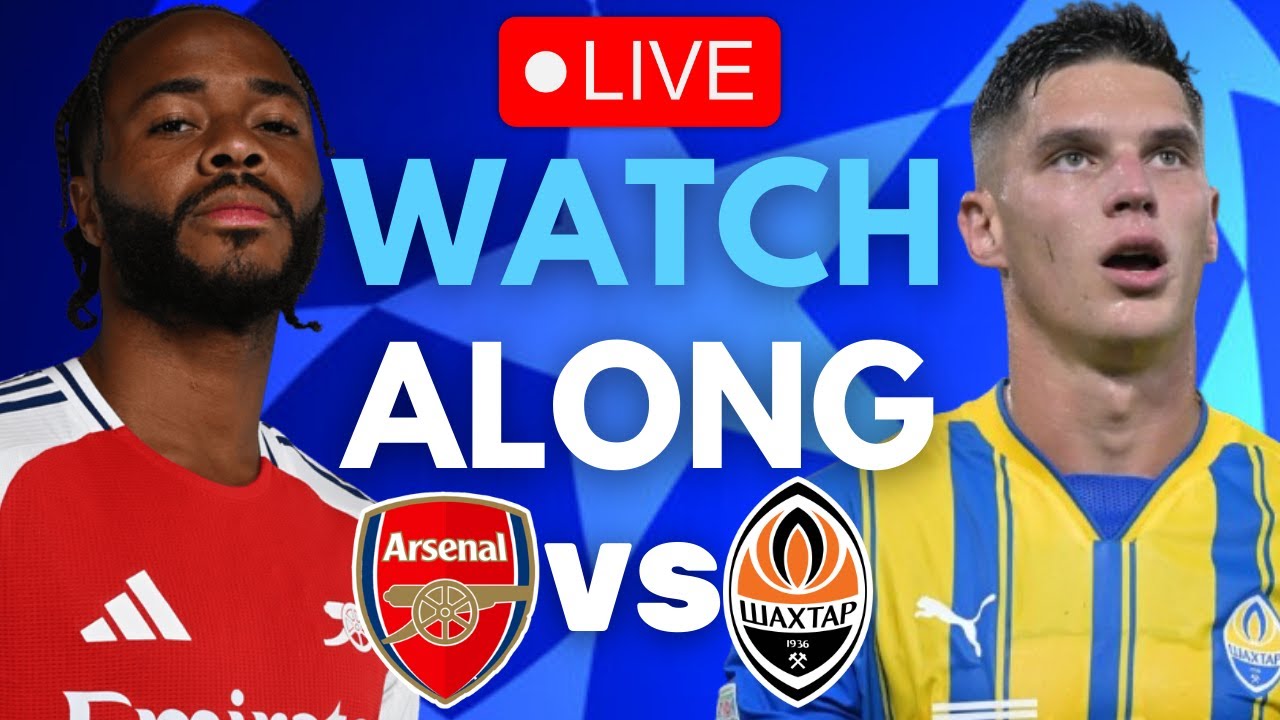 ARSENAL VS SHAKHTAR DONETSK LIVE STREAM & WATCH ALONG - YouTube
