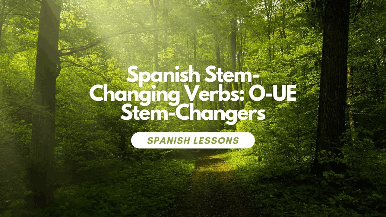Spanish Stem-Changing Verbs: O-UE Stem-Changers - YouTube