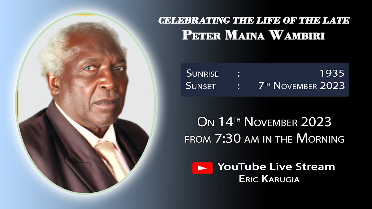 Celebrating The Life of PETER MAINA WAMBIRI - YouTube