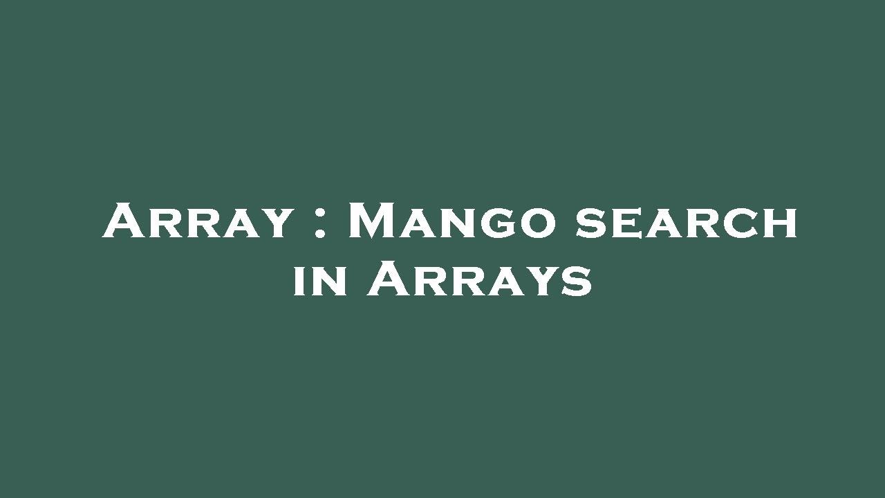 Array : Mango search in Arrays - YouTube