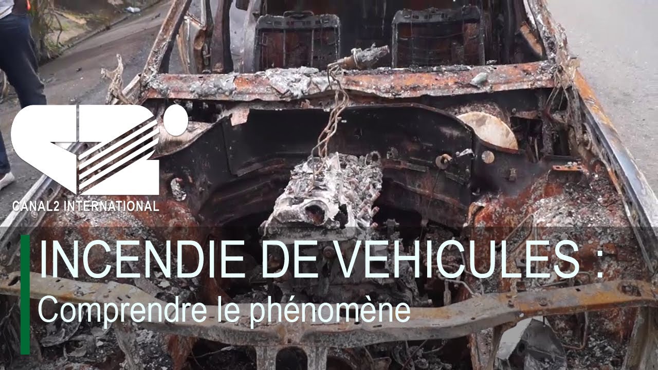 INCENDIE DE VEHICULES : Comprendre le phénomène - YouTube