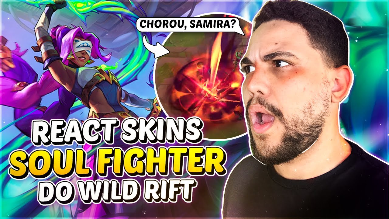 REACT: SKINS SOUL FIGHTER DO WILD RIFT | LEAGUE OF LEGENDS | WILD RIFT ...
